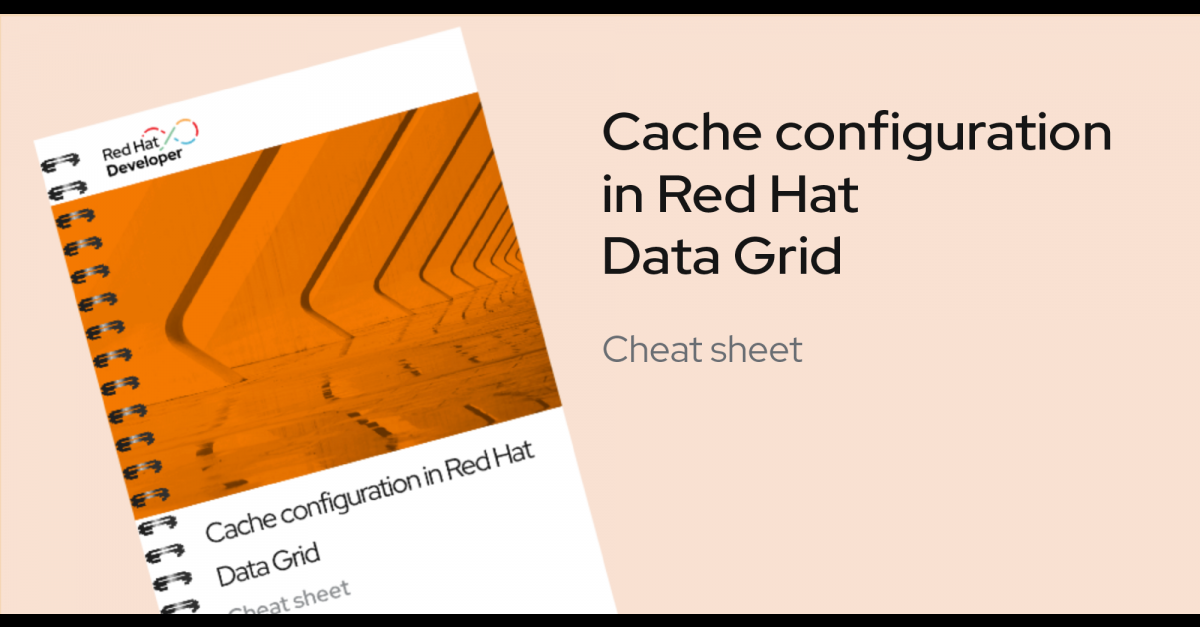 Cache configuration in Red Hat Data Grid | Red Hat Developer Cache configuration in Red Hat Data Grid | Red Hat Developer